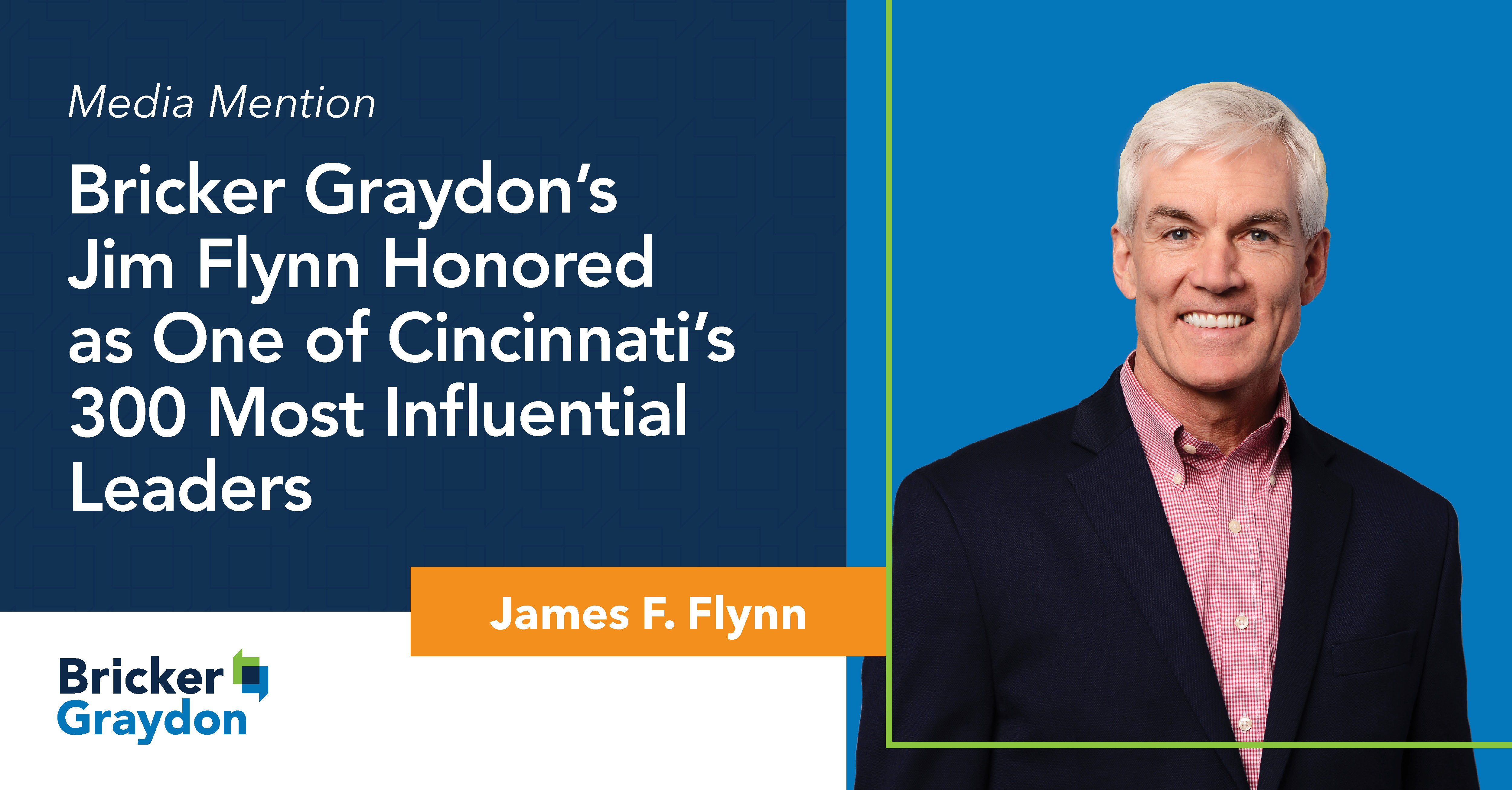 Bricker Graydon’s Jim Flynn Honored as One of Cincinnati’s 300 Most Influential Leaders